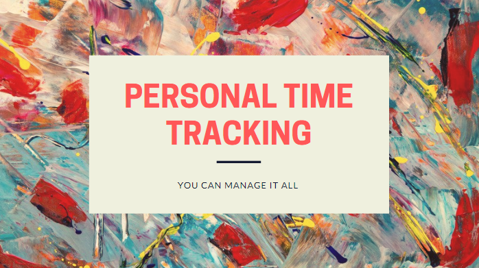 Why You Need Personal Time Tracking