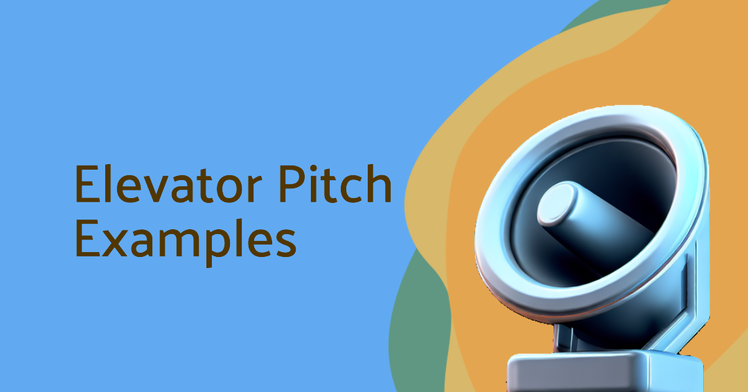 10 Top Examples How to Create a Killer Elevator Pitch