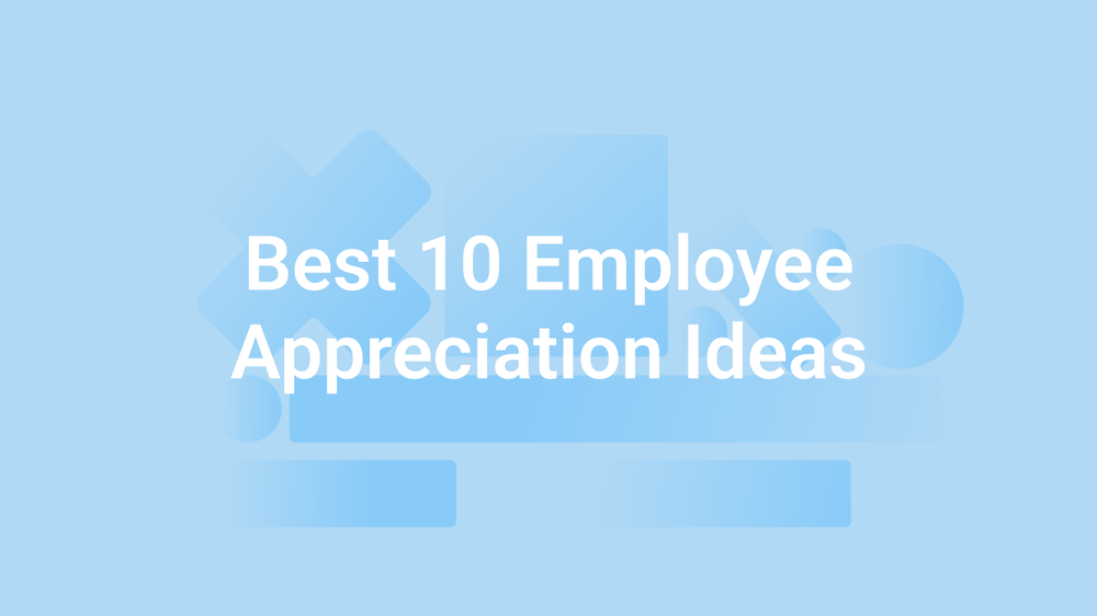 The Best 10 Proven Employee Appreciation Ideas That Staff Love