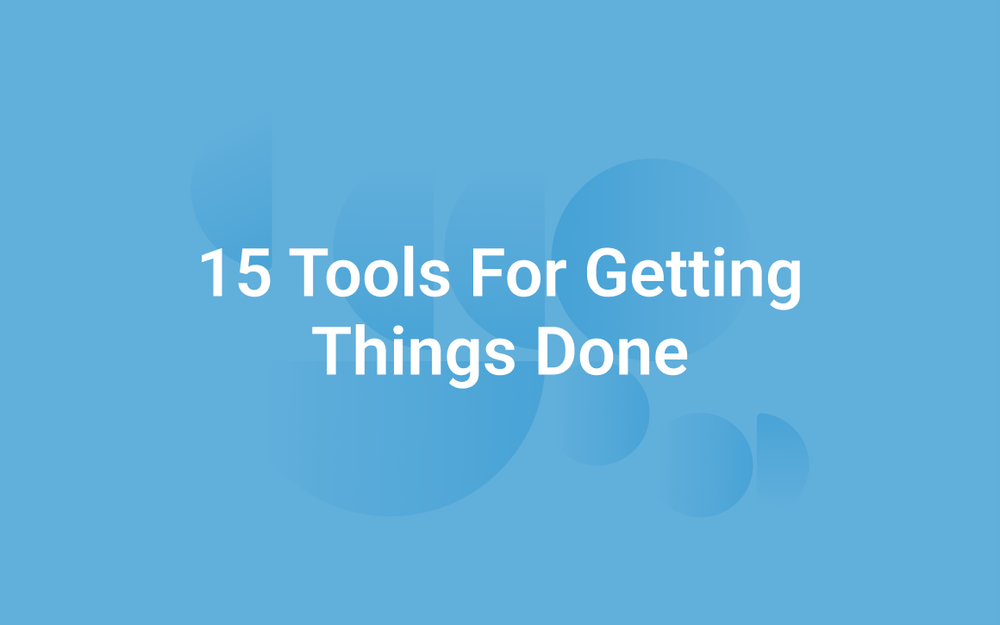 15 Tools For Getting Things Done