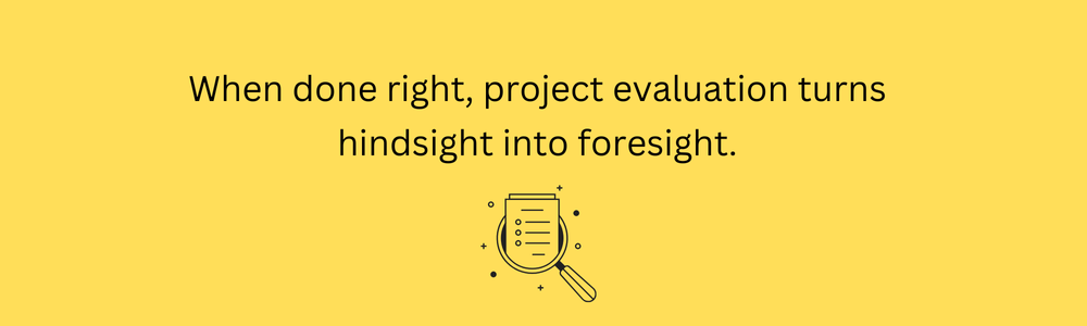 Project Evaluation: Guide to Methods, Steps, and Importance