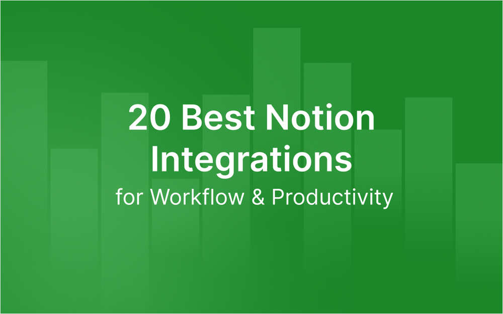 20 Best Notion Integrations for Workflow & Productivity