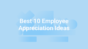 The Best 10 Proven Employee Appreciation Ideas That Staff Love