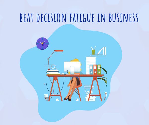 How to Beat Decision Fatigue in Business